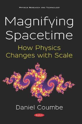 Buy Magnifying Spacetime: How Physics Changes with Scale: How Physics ...