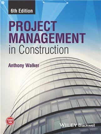 PROJECT MANAGEMENT IN CONSTRUCTION, 6TH EDITION : Anthony Walker ...