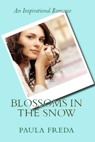 Blossoms in the Snow (An Inspirational Romance) eBook : Freda, Paula ...