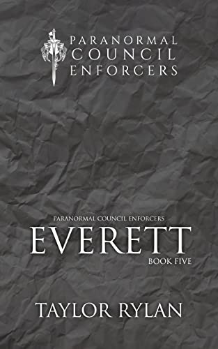 Everett: Paranormal Council Enforcers Book Five eBook : Rylan, Taylor ...