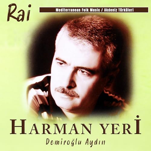 Harman Yeri (Rai / Akdeniz Türküleri) von Demiroğlu Aydın bei Amazon ...
