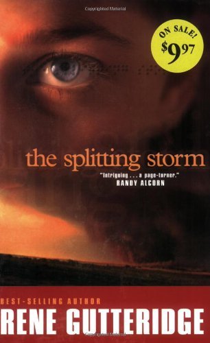 The Splitting Storm by Rene Gutteridge (2004-06-30): Rene Gutteridge ...