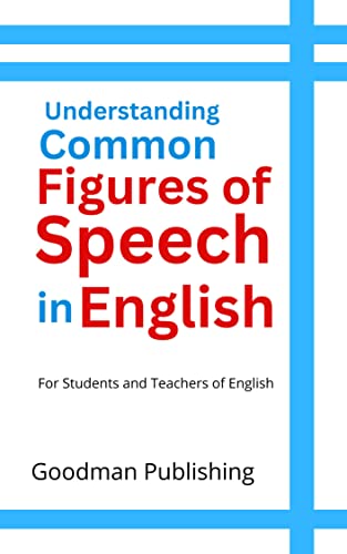 Understanding Common Figures of Speech in English : For Students and ...