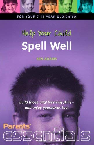 Help Your Child Spell Well: For your 7-11 year old child. Build those ...