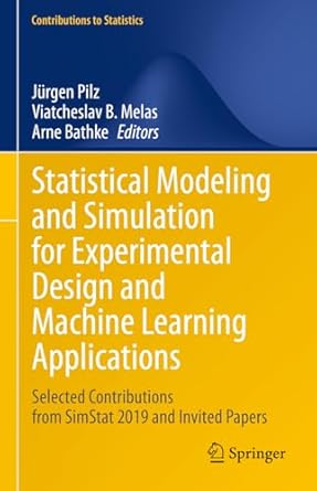 Buy Statistical Modeling and Simulation for Experimental Design and ...