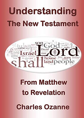 Understanding the New Testament: From Matthew to Revelation: Ozanne ...