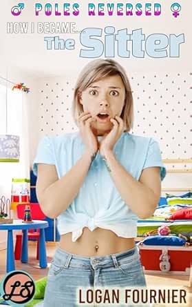How I Became the Sitter: Gender transformation romance (Poles Reversed ...