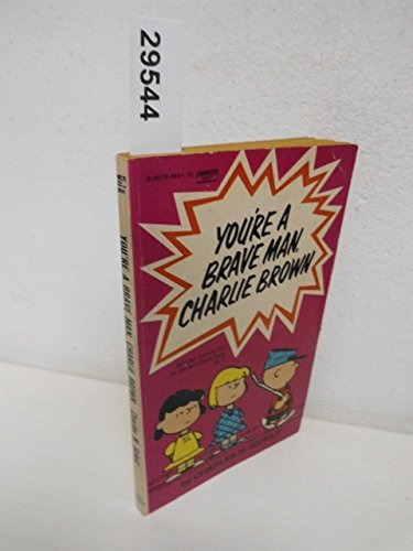 YOURE BRAVE MAN CB (You're a Brave Man, Charlie Brown): Schulz, Charles ...