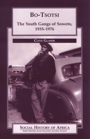 Amazon.com: Bo-Tsotsi: The Youth Gangs of Soweto, 1935-1976: ...