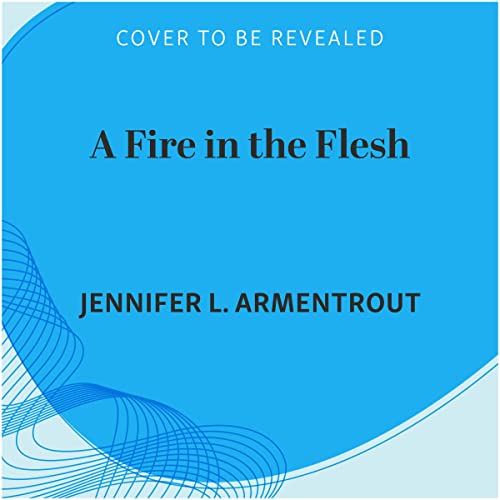 A Fire in the Flesh: Flesh and Fire, Book 3 (Audible Audio Edition): Jennifer L. Armentrout ...