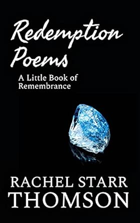 Redemption Poems: A Little Book of Remembrance: Thomson, Rachel Starr ...