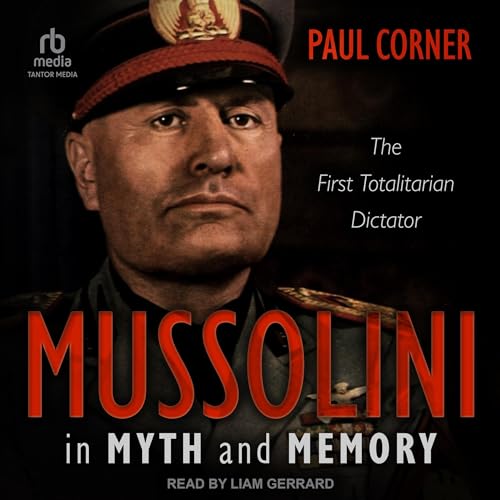 Amazon.com: Mussolini in Myth and Memory: The First Totalitarian ...