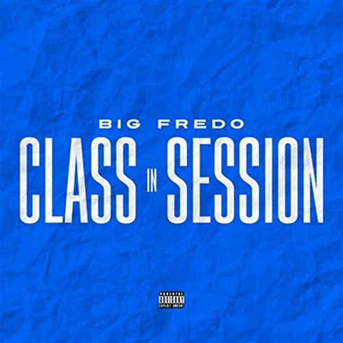 Play Class in Session by Big Fredo on Amazon Music