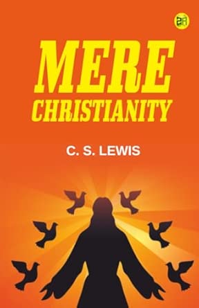 Mere Christianity: Amazon.co.uk: C. S. Lewis: 9789374864623: Books