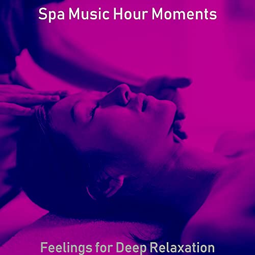 Play Feelings for Deep Relaxation by Spa Music Hour Moments on Amazon ...
