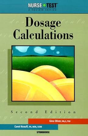 Dosage Calculations: 9781582550008: Medicine & Health Science Books ...