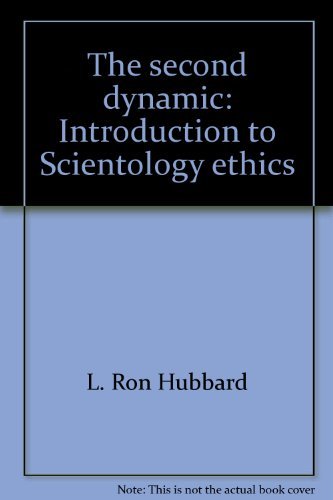 The Second Dynamic: Introduction to Scientology Ethics: L. Ron Hubbard ...