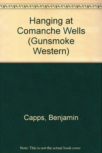 Hanging at Comanche Wells: Capps, Benjamin: 9780754081425: Amazon.com ...