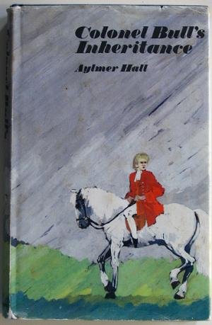 Colonel Bull's inheritance: Aylmer Hall: Amazon.com: Books