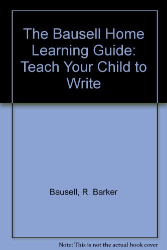 The Bausell Home Learning Guide: Teach Your Child to Write ...