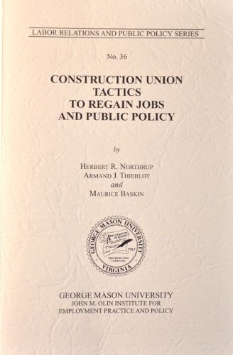 Construction Union Tactics to Regain Jobs and Public Policy: Armand J ...