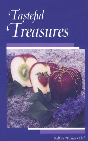 Tasteful Treasures: Bedford Women's Club: 9780964757400: Amazon.com: Books