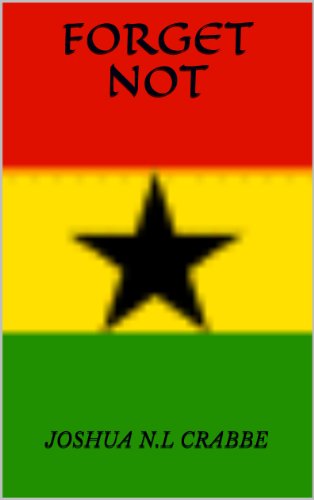 FORGET NOT - Kindle edition by Crabbe, Joshua N.L, Wireko-Brobbey ...