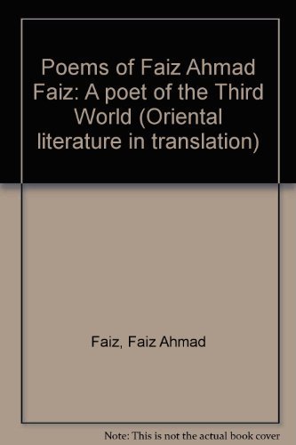 Poems of Faiz Ahmad Faiz: A poet of the Third World (Oriental ...