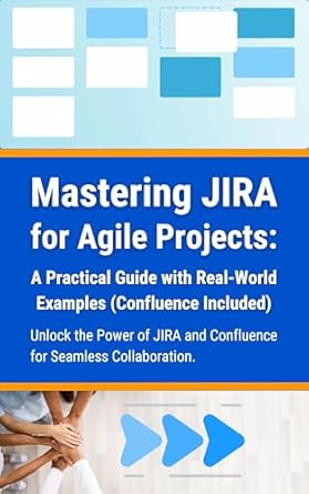 Amazon.co.jp: Mastering JIRA for Agile Projects: A Practical Guide with Real-World Examples ...