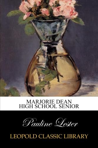 Marjorie Dean High School Senior: Lester, Pauline: Amazon.com: Books