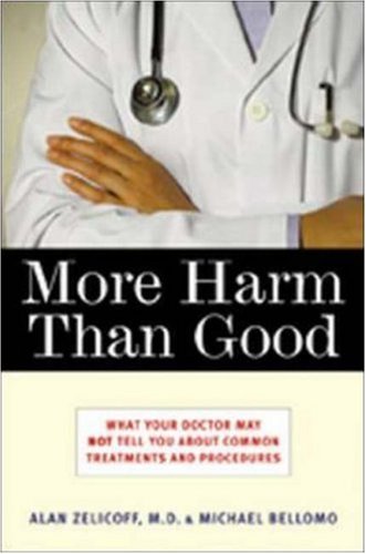 More Harm Than Good: What Your Doctor May Not Tell You About Common ...