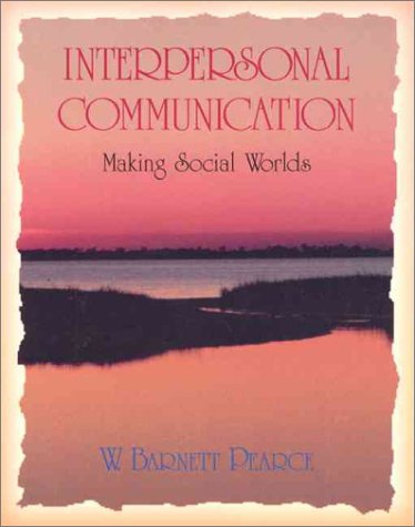 Interpersonal Communication: Making Social Worlds: Amazon.co.uk: Pearce ...