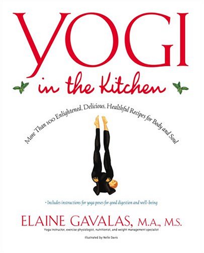 Yogi in the Kitchen: Gavalas, Elaine: 9781583332023: Amazon.com: Books
