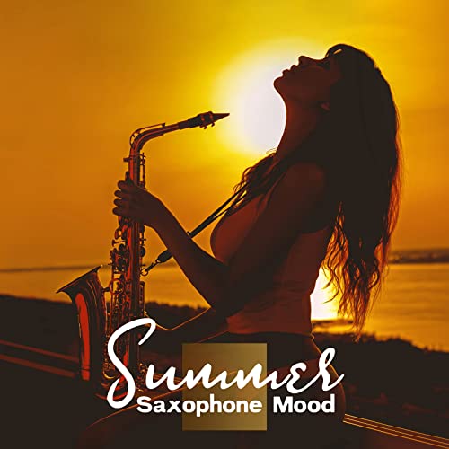 Summer Saxophone Mood: Sunny Days, Relaxing Jazz, Bossa Nova Saxophone ...