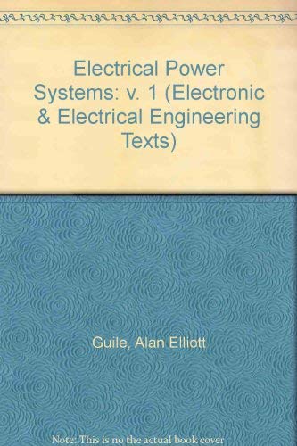 Electrical Power Systems, Vol. 1 (1st Edition): Guile, Alan Elliott ...