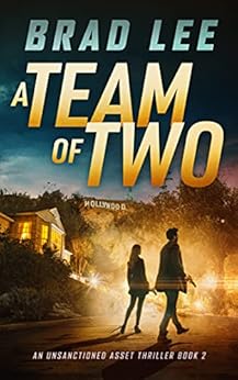 A Team of Two: An Unsanctioned Asset Thriller Book 2 (The Unsanctioned Asset Series) - Kindle ...
