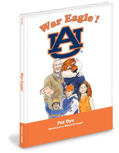 War Eagle!: Dye, Pat: 9781932888478: Amazon.com: Books
