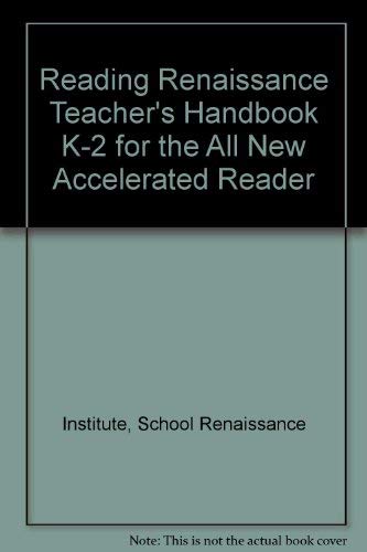 Reading Renaissance Teacher's Handbook K-2 for the All New Accelerated ...