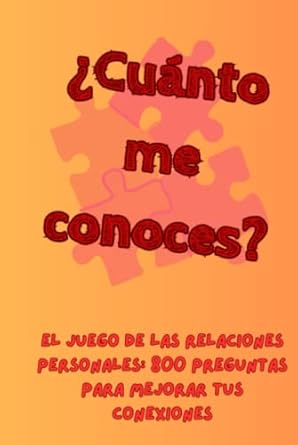 ¿Cuánto me conoces?: El juego de las relaciones personales: 800 ...