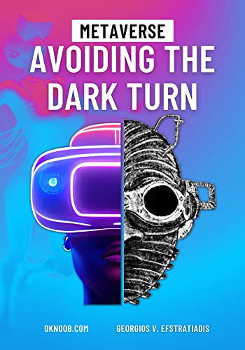 Amazon.com: Metaverse: Avoiding the dark turn. eBook : Efstratiadis ...
