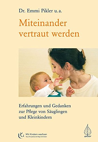 Amazon.com: Miteinander vertraut werden: 9783924195335: Pikler, Emmi: Books