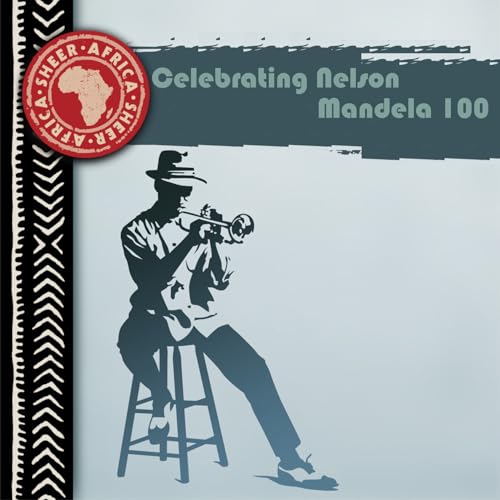 Amazon MusicでVARIOUS ARTISTSのCelebrating Nelson Mandela 100を再生する