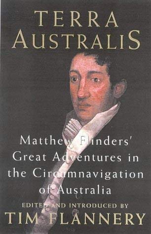 Terra Australis: Matthew Flinders' great adventures in the ...