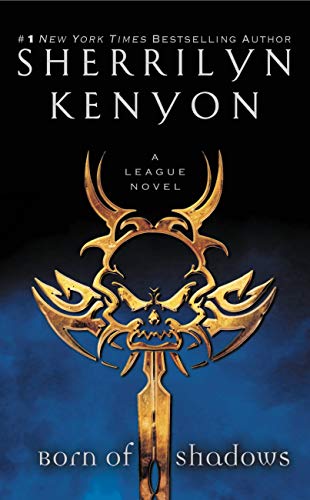 Born of Shadows (The League Series Book 4) - Kindle edition by Kenyon, Sherrilyn. Literature ...