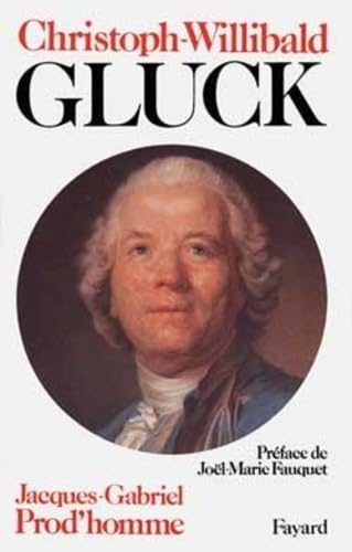 Christoph Willibald Gluck: Prod'Homme, Jacques-Gabriel: 9782213015750 ...