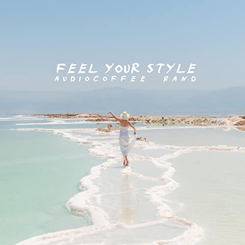 Play Feel Your Style by AudioCoffee Band on Amazon Music