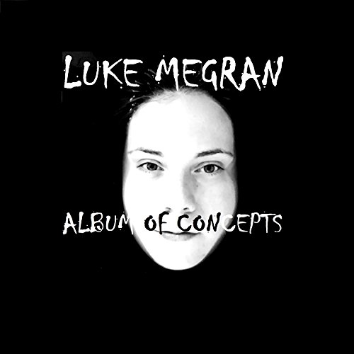 Écouter Album of Concepts par Luke Megran sur Amazon Music Unlimited