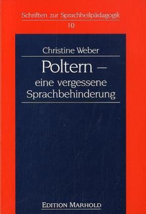Poltern - eine vergessene Sprachbehinderung : Weber, Christine: Amazon ...