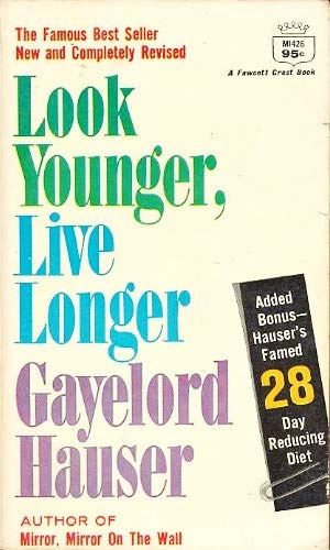 Look Younger, Live Longer: Gayelord Hauser: Amazon.com: Books
