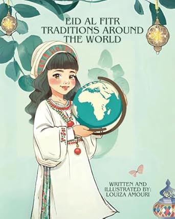 Amazon.com: Eid Al Fitr Traditions Around The World: 9798987677742 ...